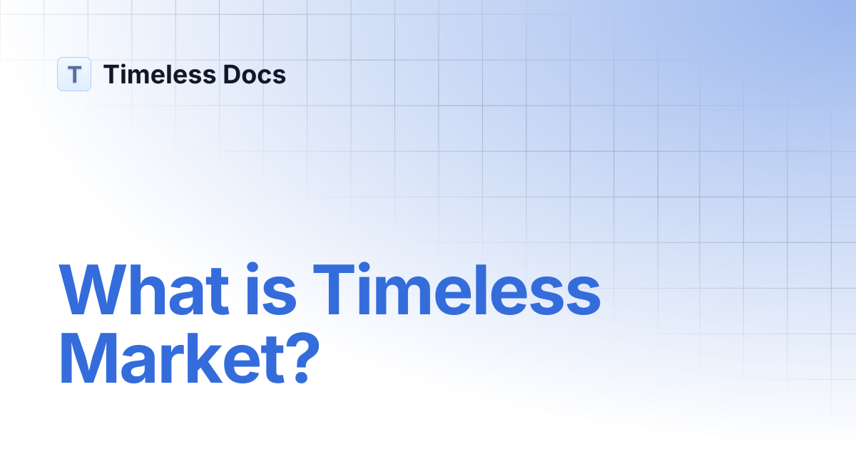What is Timeless Market? | Timeless Docs